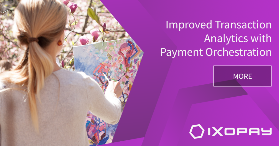 Seeing the Big Picture - Improved Transaction Analytics with Payment Orchestration | IXOPAY