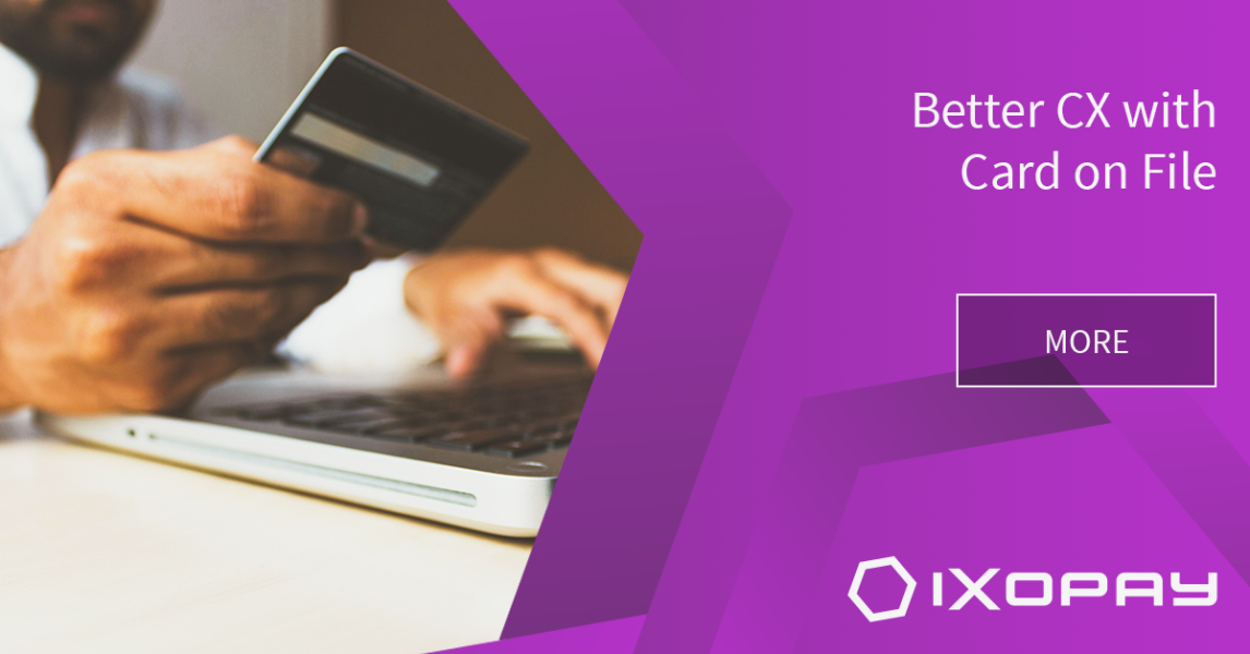 Better CX with Card on File | IXOPAY