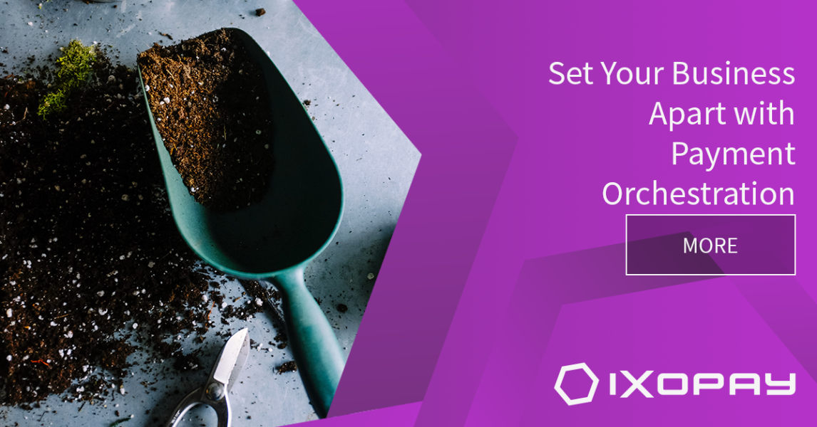 Set Your Business Apart With Payment Orchestration | IXOPAY