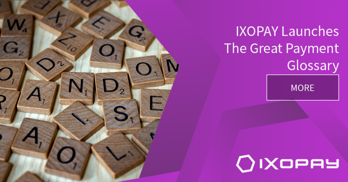 IXOPAY Launches The Great Payment Glossary | IXOPAY