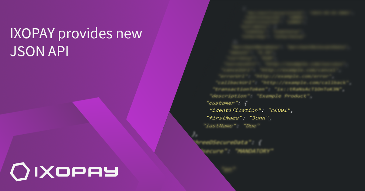 IXOPAY Converts its API to JSON | IXOPAY