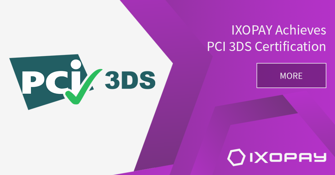IXOPAY Achieves PCI 3-D Secure (3DS) Certification. | IXOPAY