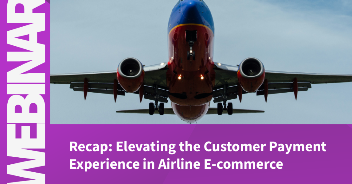 Webinar Recap: Elevating the Customer Payment Experience in Airline E ...